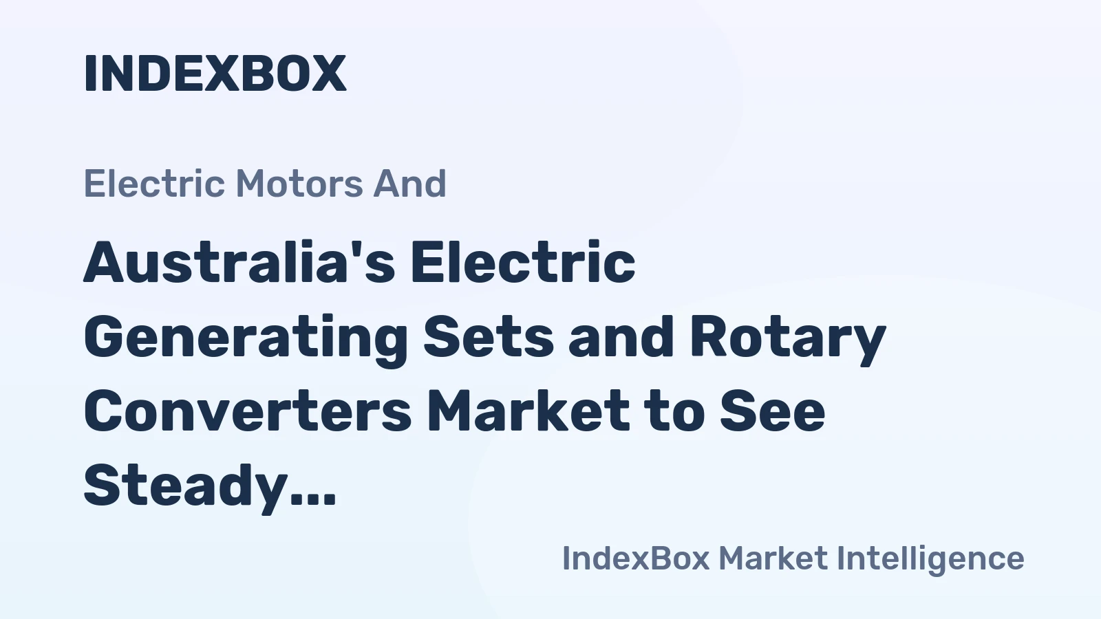 Australia's Electric Generating Sets and Rotary Converters Market to See Steady Growth with 2.1% CAGR