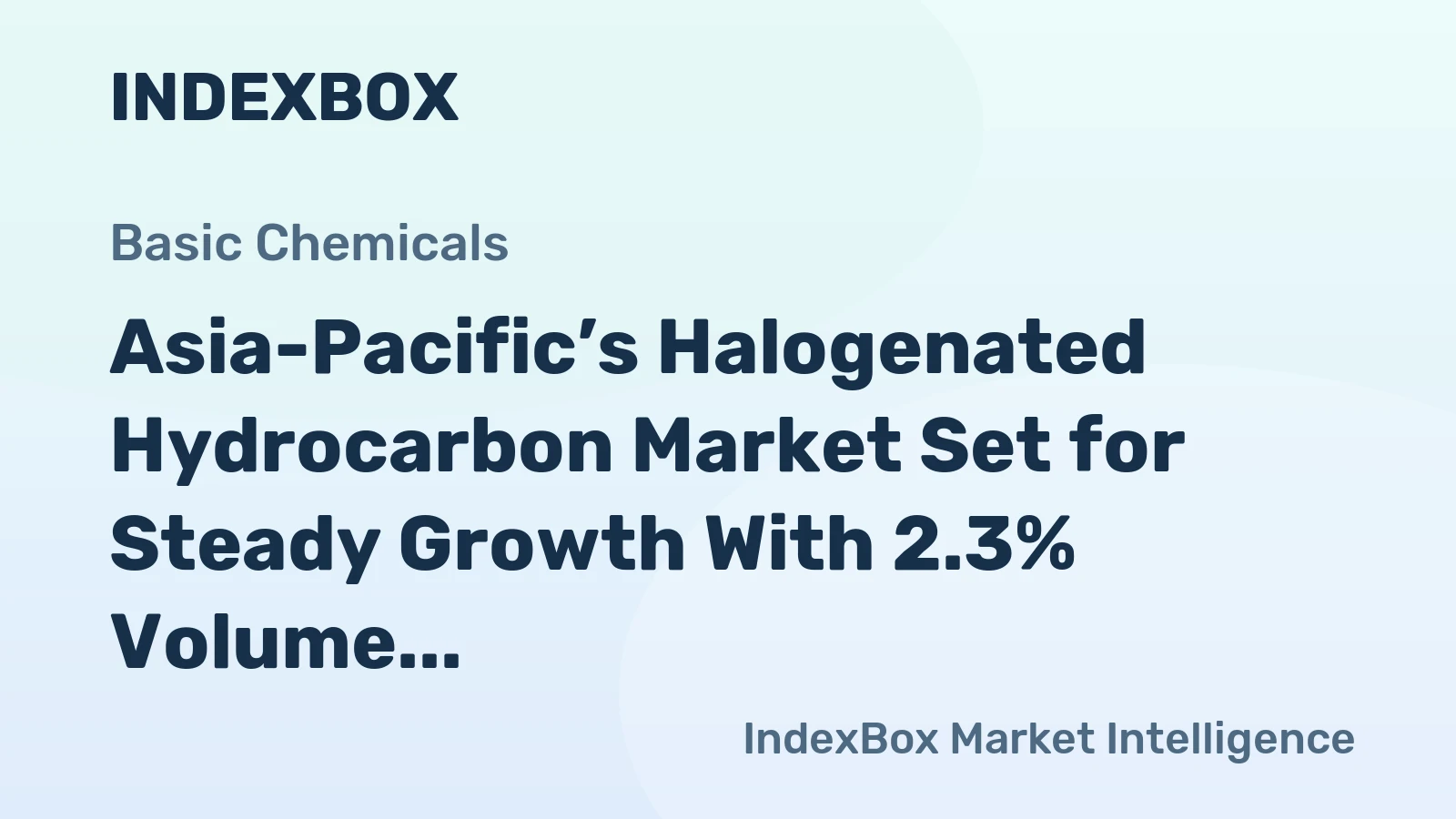 Asia-Pacific’s Halogenated Hydrocarbon Market Set for Steady Growth With 2.3% Volume CAGR