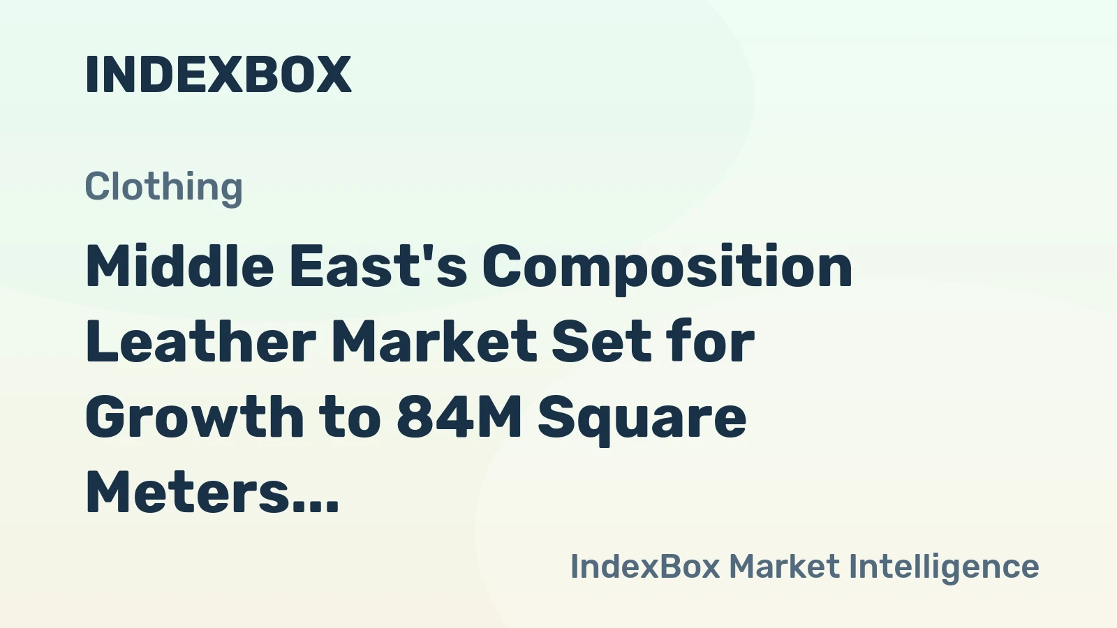 Middle East's Composition Leather Market Set for Growth to 84M Square Meters and $260M by 2035