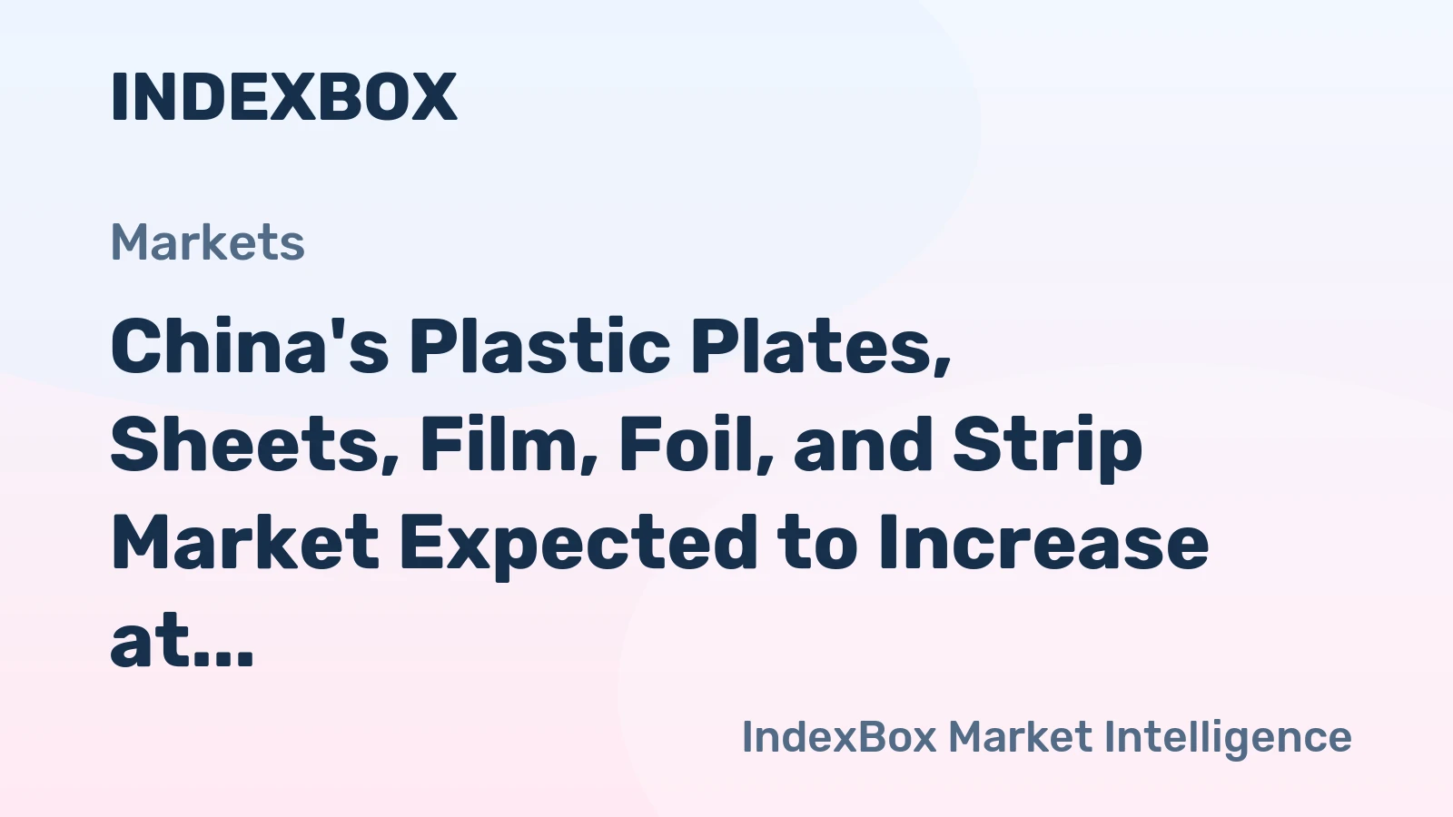 China's Plastic Plates, Sheets, Film, Foil, and Strip Market Expected to Increase at a CAGR of +4.4% from 2024 to 2035