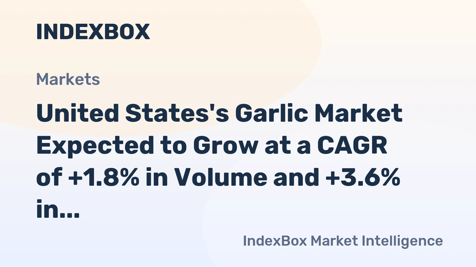 United States's Garlic Market Expected to Grow at a CAGR of +1.8% in Volume and +3.6% in Value from 2024 to 2035