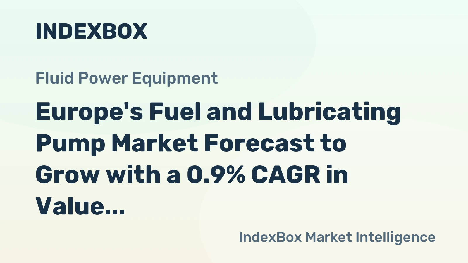 Europe's Fuel and Lubricating Pump Market Forecast to Grow with a 0.9% CAGR in Value Through 2035