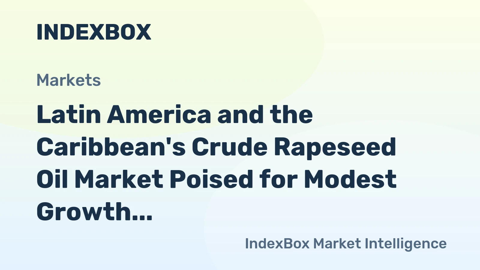 Latin America and the Caribbean's Crude Rapeseed Oil Market Poised for Modest Growth With 1.2% CAGR