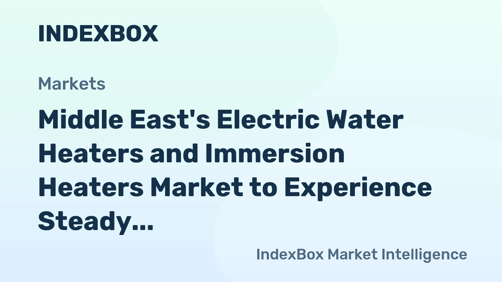 Middle East's Electric Water Heaters and Immersion Heaters Market to Experience Steady Growth with +1.6% CAGR