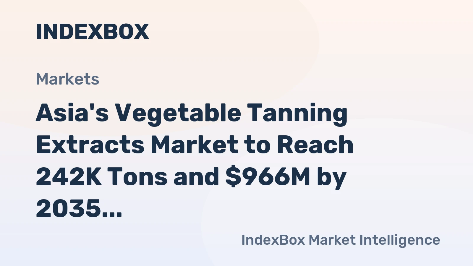 Asia's Vegetable Tanning Extracts Market to Reach 242K Tons and $966M by 2035