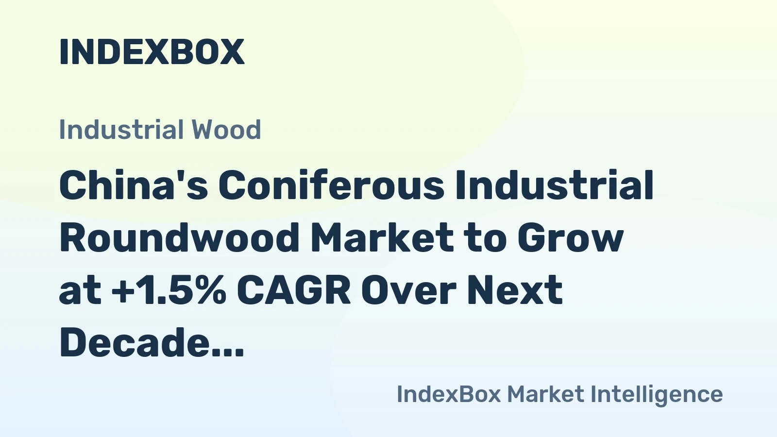 China's Coniferous Industrial Roundwood Market to Grow at +1.5% CAGR Over Next Decade
