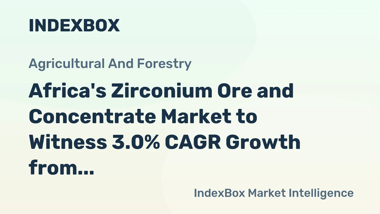 Africa's Zirconium Ore and Concentrate Market to Witness 3.0% CAGR Growth from 2024 to 2035