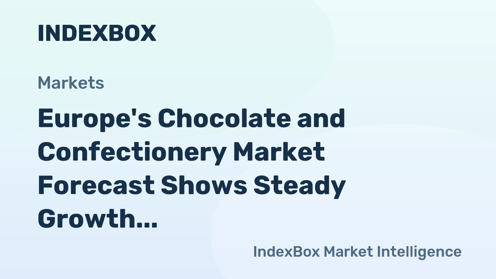 Europe's Chocolate and Confectionery Market Forecast Shows Steady Growth with a 2.3% CAGR in Value
