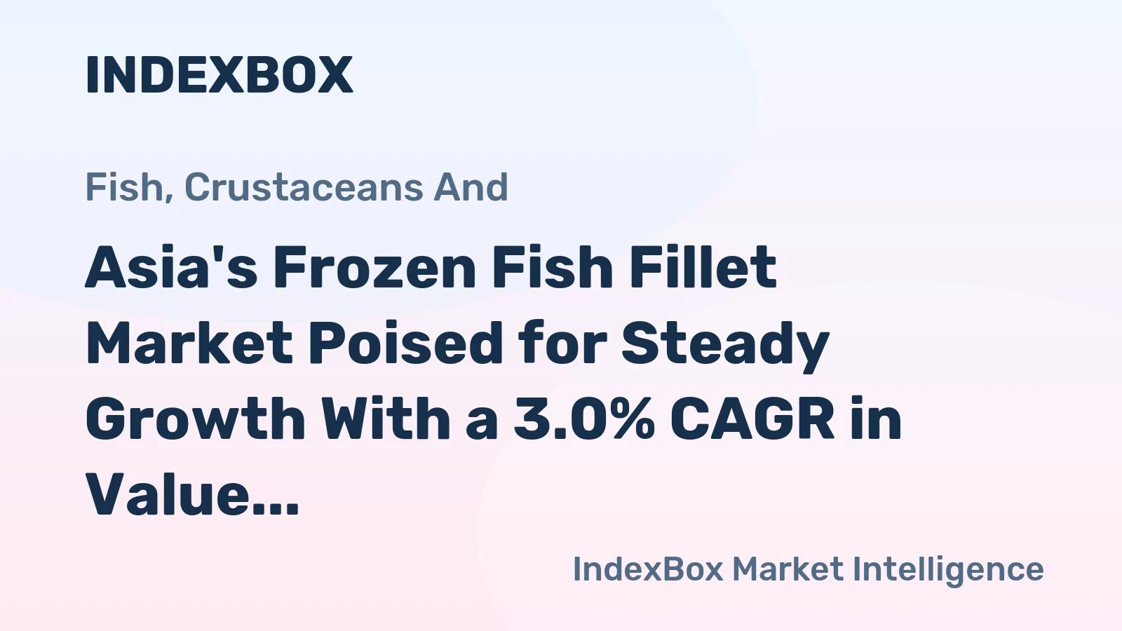 Asia's Frozen Fish Fillet Market Poised for Steady Growth With a 3.0% CAGR in Value
