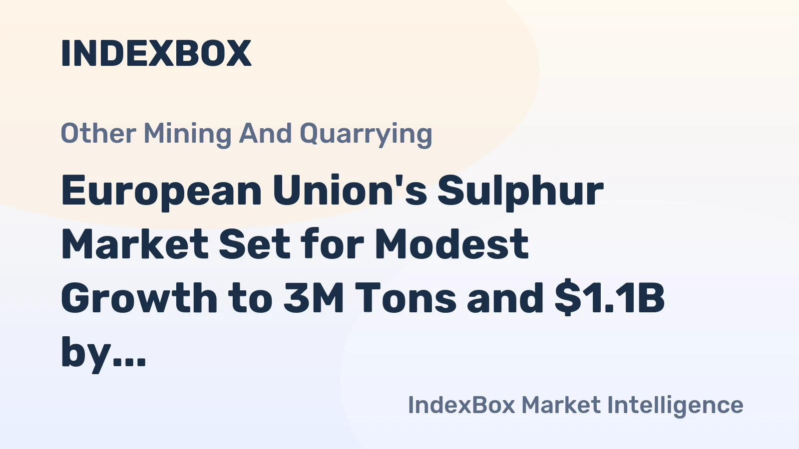 European Union's Sulphur Market Set for Modest Growth to 3M Tons and $1.1B by 2035