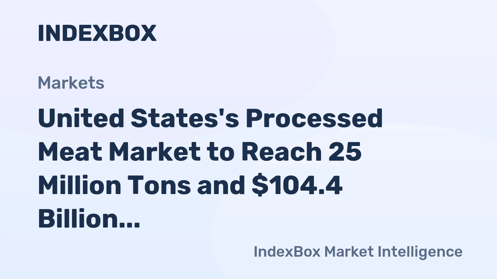 United States's Processed Meat Market to Reach 25 Million Tons and $104.4 Billion by 2035