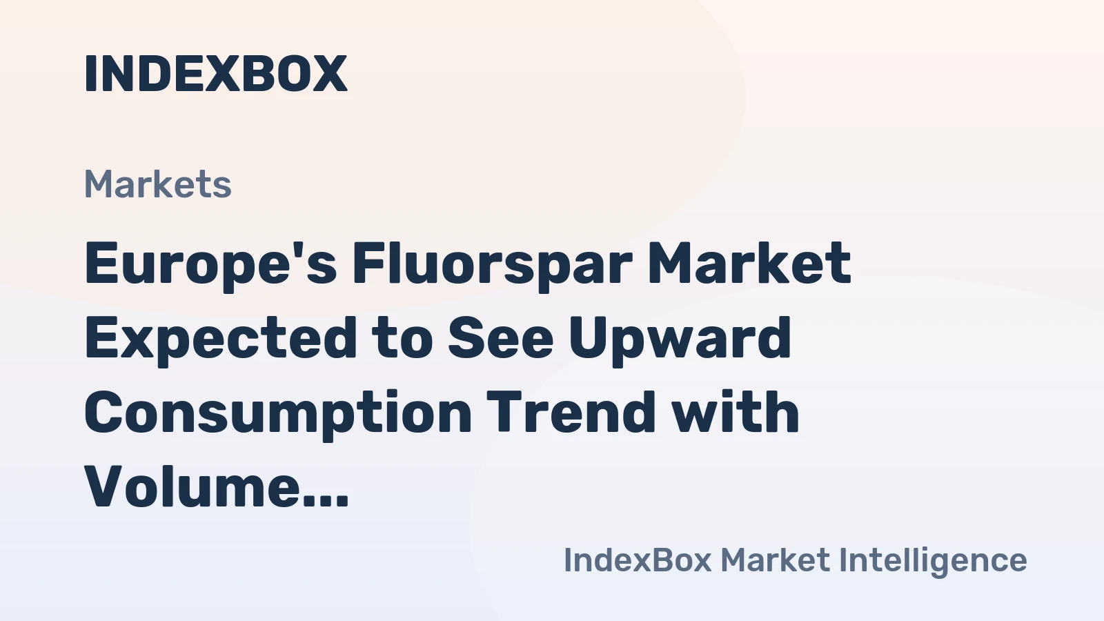 Europe's Fluorspar Market Expected to See Upward Consumption Trend with Volume Reaching 1.2M Tons by 2035