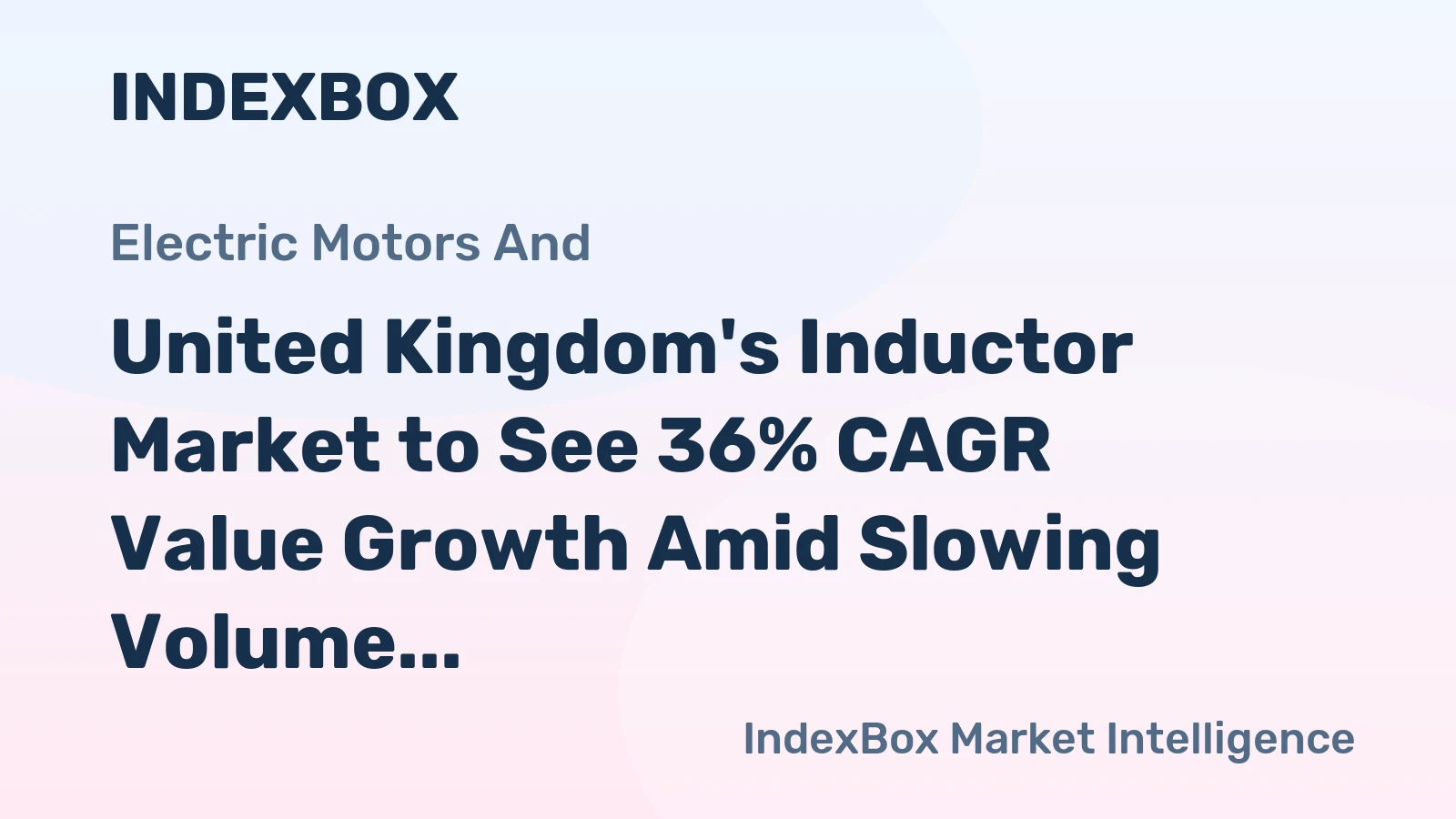 United Kingdom's Inductor Market to See 36% CAGR Value Growth Amid Slowing Volume Expansion