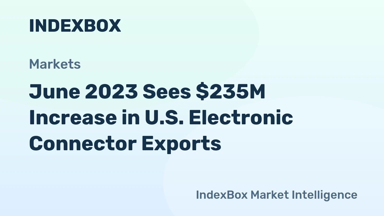 June 2023 Sees $235M Increase in U.S. Electronic Connector Exports