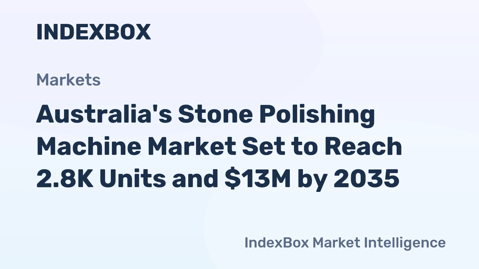 Australia's Stone Polishing Machine Market Set to Reach 2.8K Units and $13M by 2035