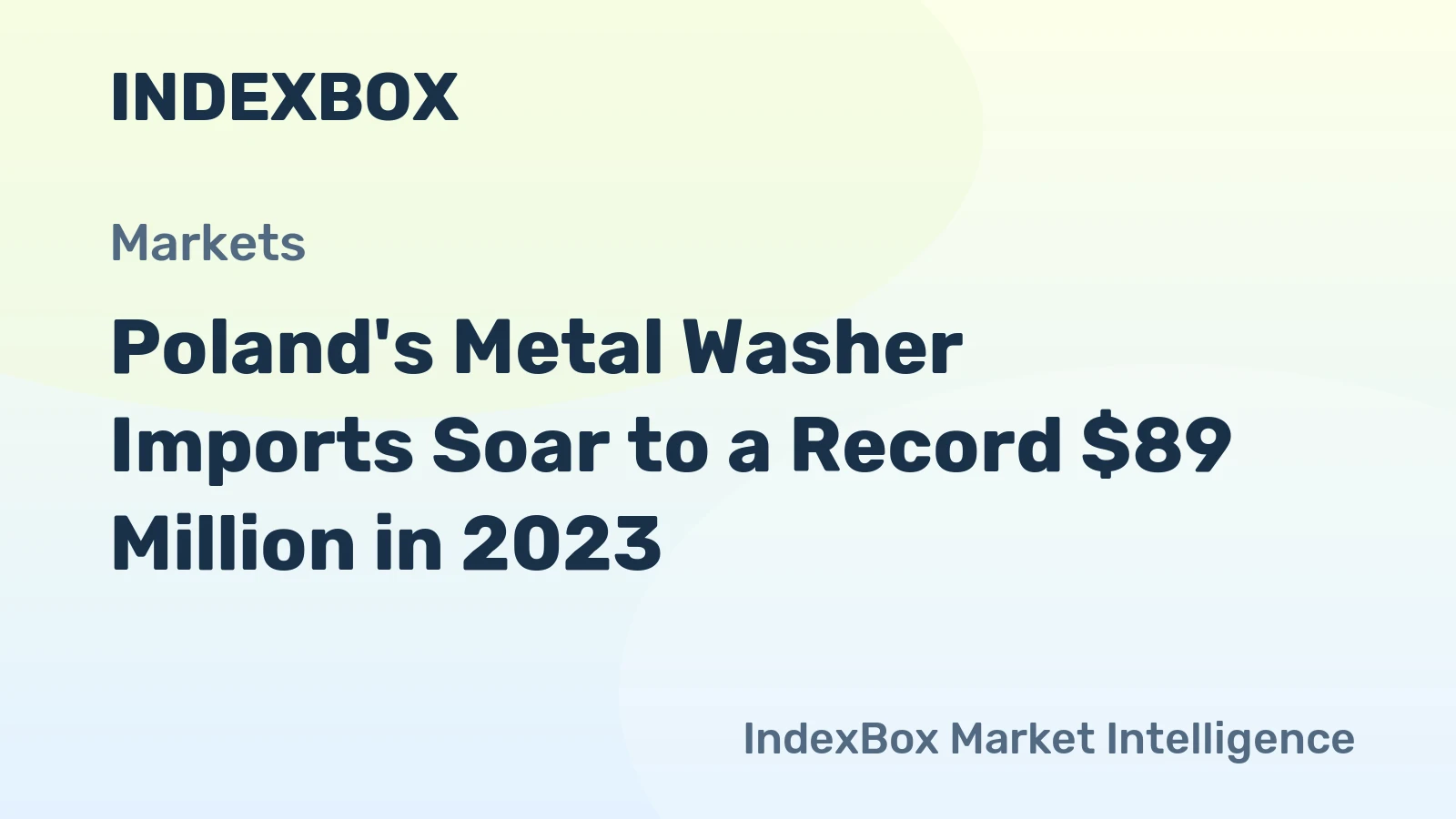 Poland's Metal Washer Imports Soar to a Record $89 Million in 2023