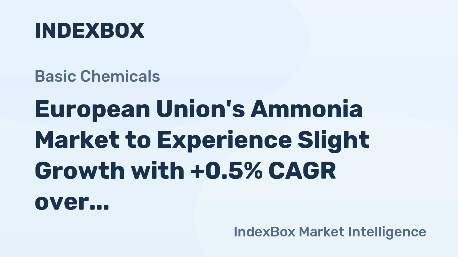 European Union's Ammonia Market to Experience Slight Growth with +0.5% CAGR over Next Decade