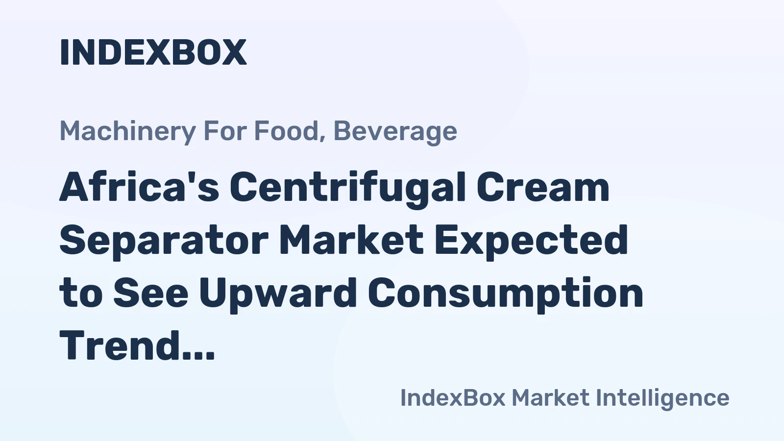 Africa's Centrifugal Cream Separator Market Expected to See Upward Consumption Trend with 35K Units Sold and $26M in Value by 2035