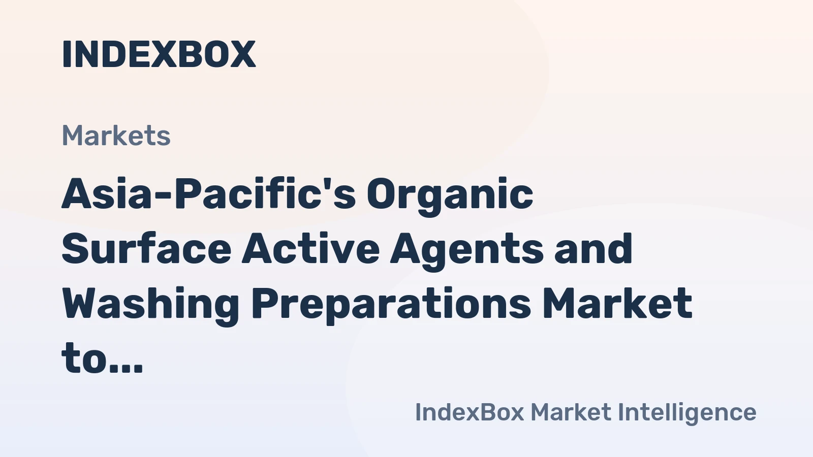 Asia-Pacific's Organic Surface Active Agents and Washing Preparations Market to Grow with a CAGR of +2.2% by 2035