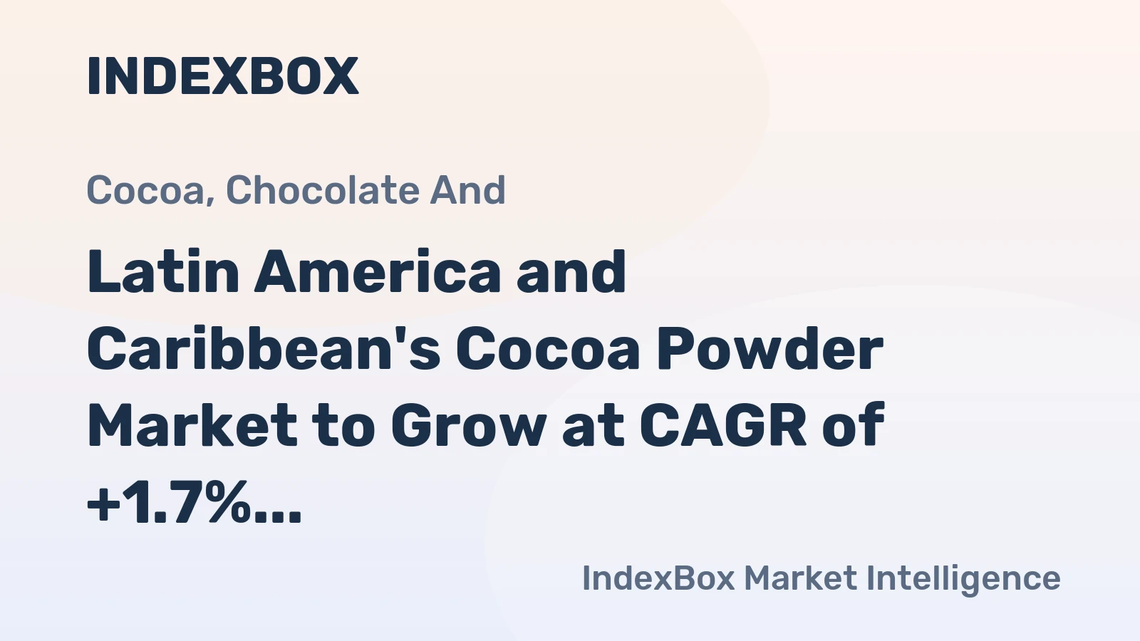 Latin America and Caribbean's Cocoa Powder Market to Grow at CAGR of +1.7% to Reach $1B by 2035