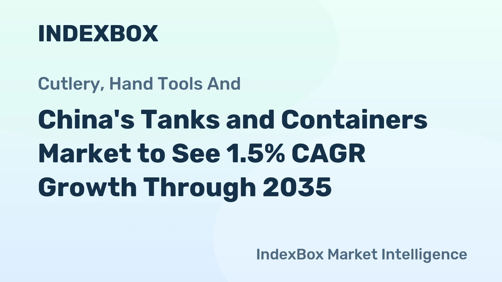 China's Tanks and Containers Market to See 1.5% CAGR Growth Through 2035