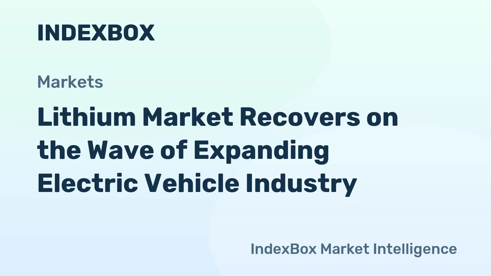 Lithium Market Recovers on the Wave of Expanding Electric Vehicle Industry 