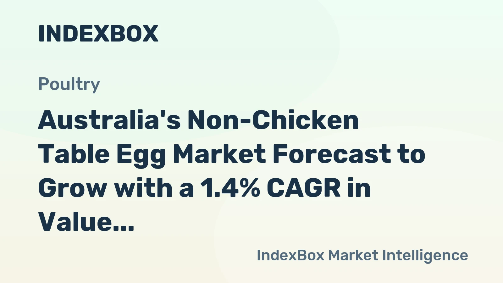 Australia's Non-Chicken Table Egg Market Forecast to Grow with a 1.4% CAGR in Value