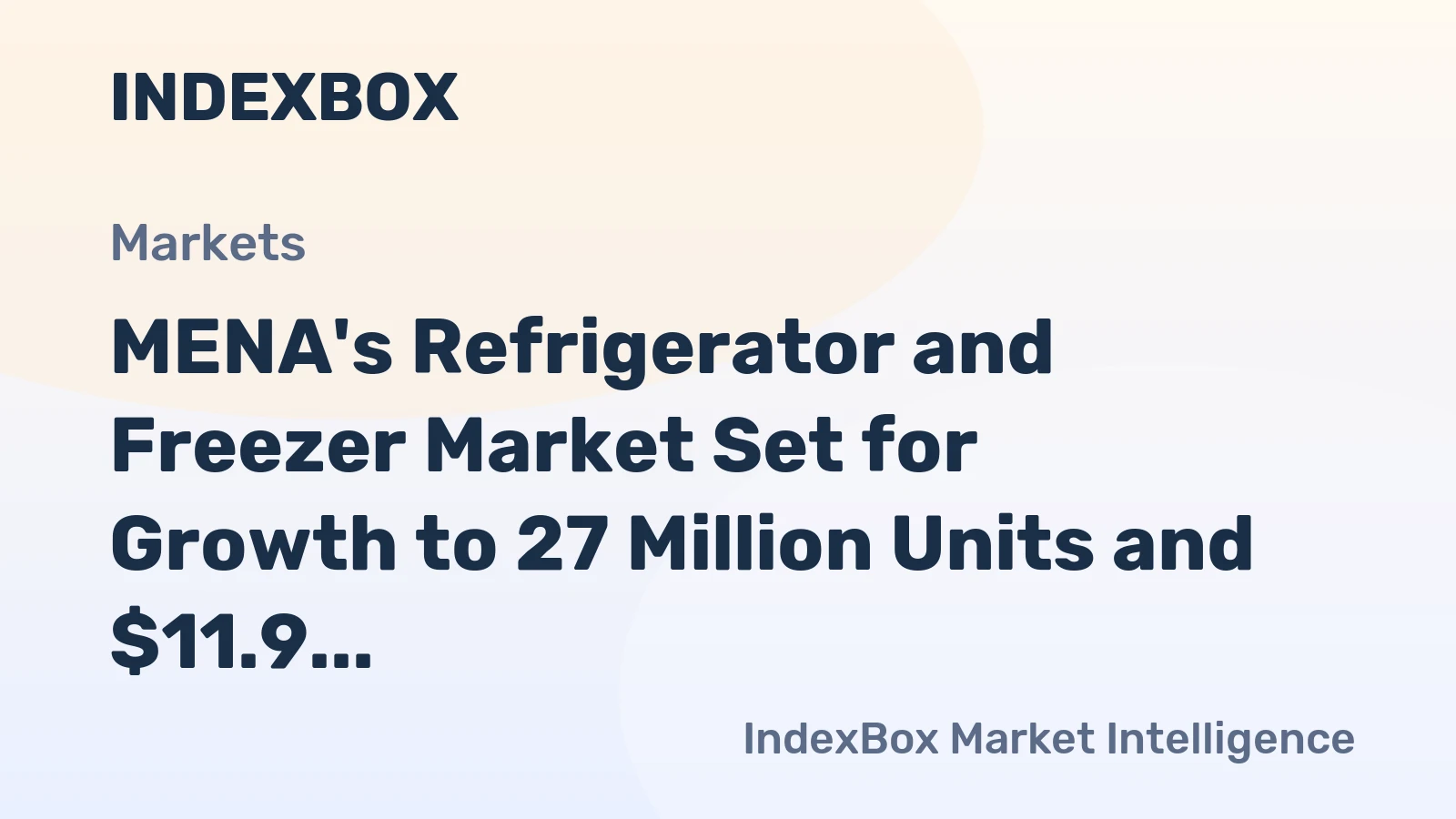 MENA's Refrigerator and Freezer Market Set for Growth to 27 Million Units and $11.9 Billion in Value