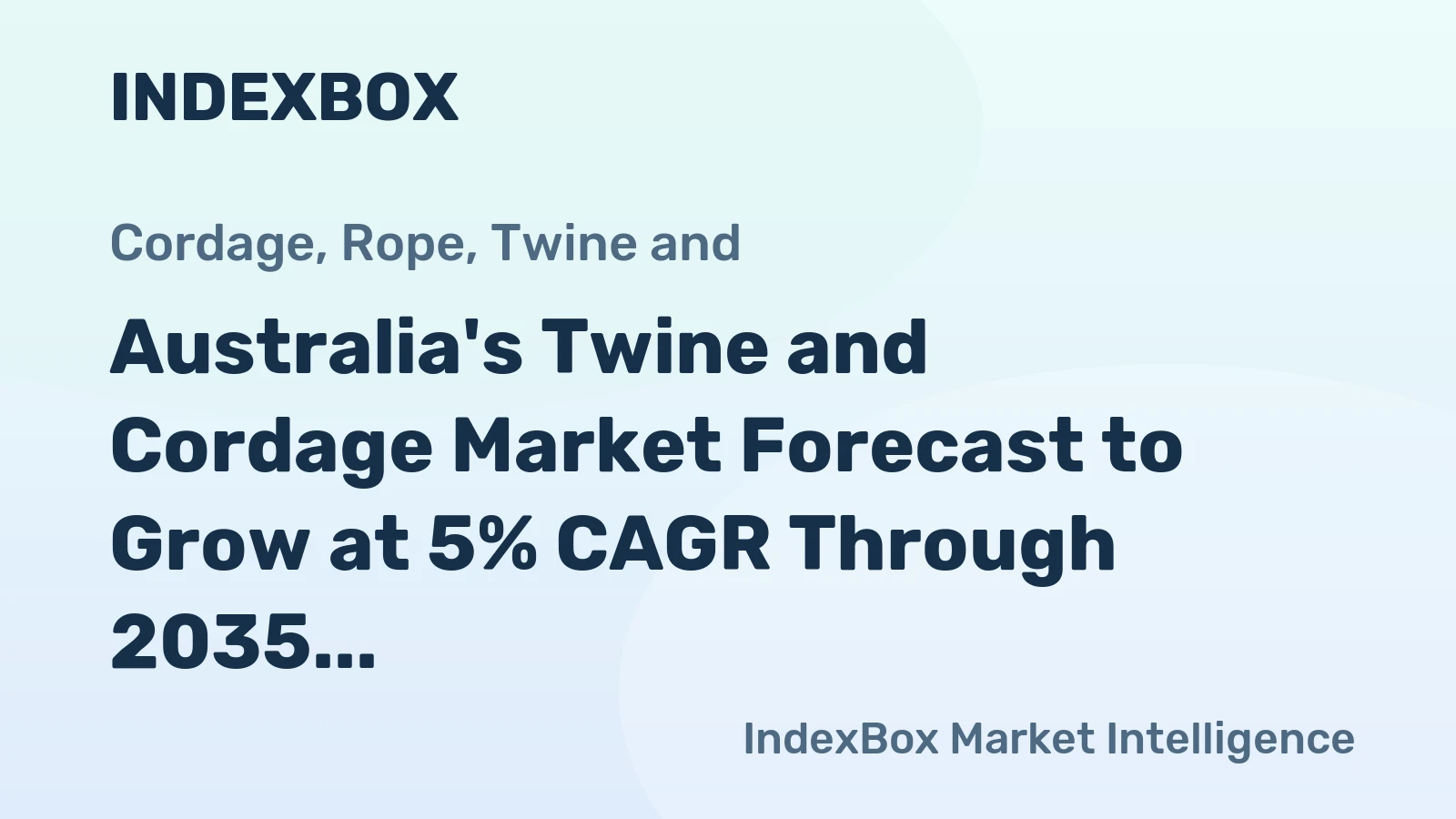 Australia's Twine and Cordage Market Forecast to Grow at 5% CAGR Through 2035
