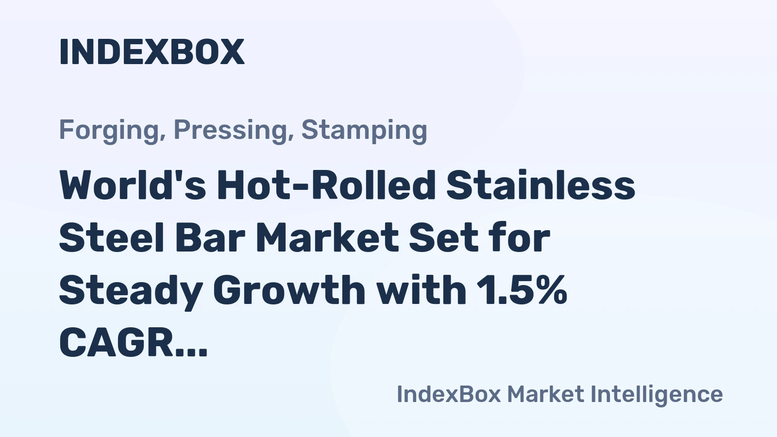World's Hot-Rolled Stainless Steel Bar Market Set for Steady Growth with 1.5% CAGR