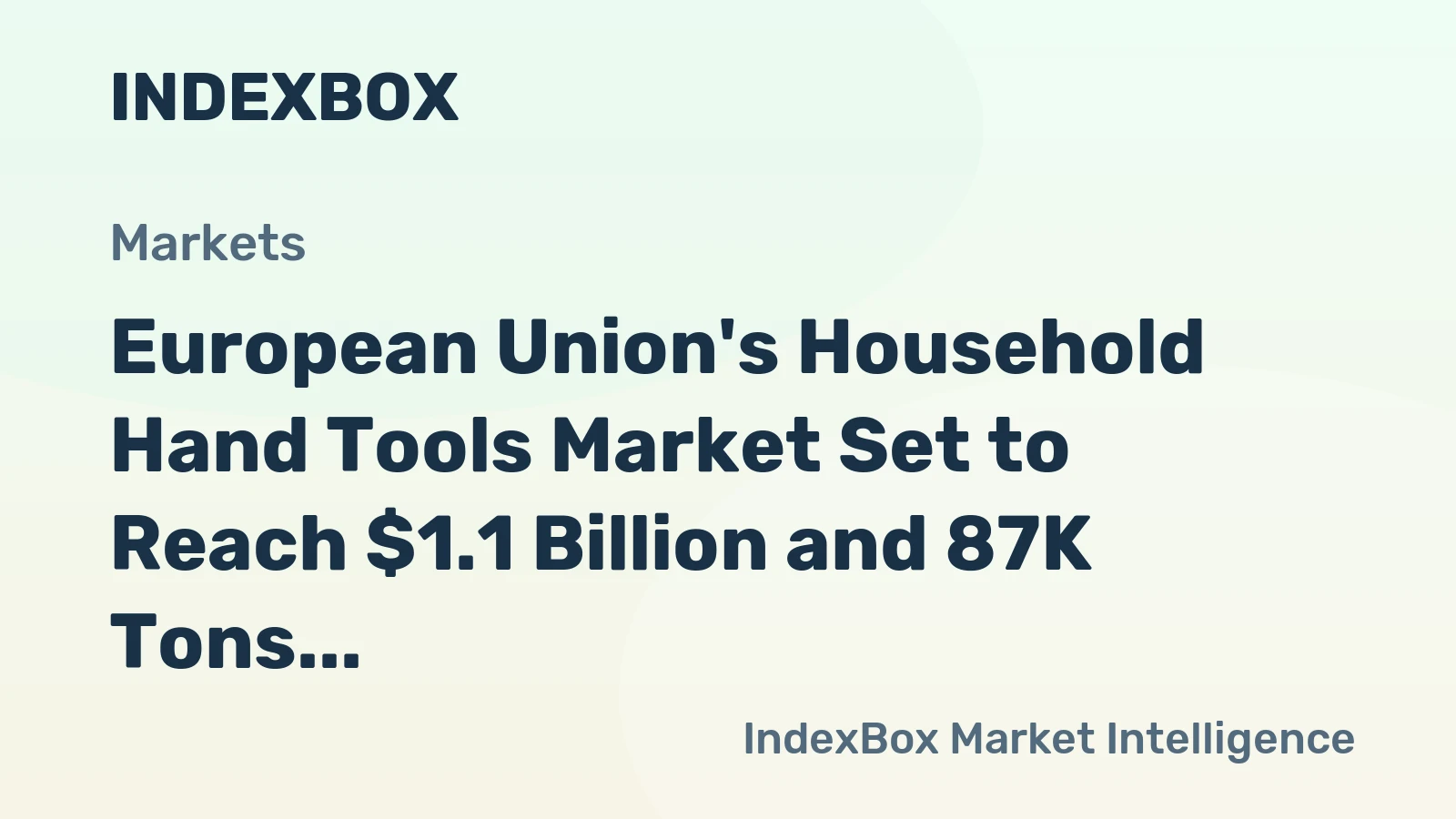 European Union's Household Hand Tools Market Set to Reach $1.1 Billion and 87K Tons by 2035