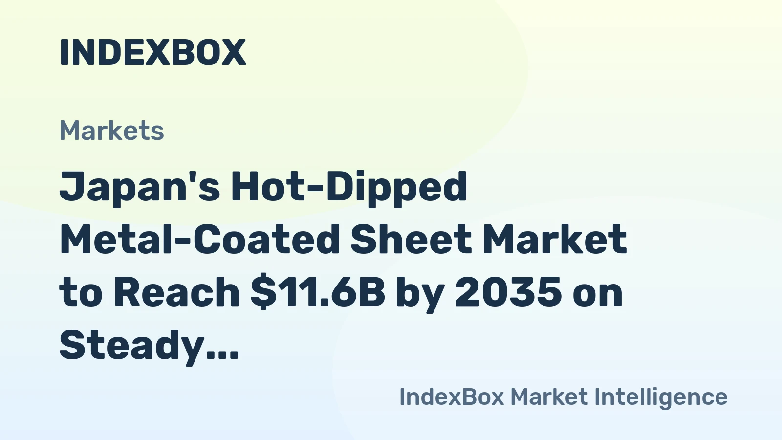 Japan's Hot-Dipped Metal-Coated Sheet Market to Reach $11.6B by 2035 on Steady +2.2% CAGR Value Growth