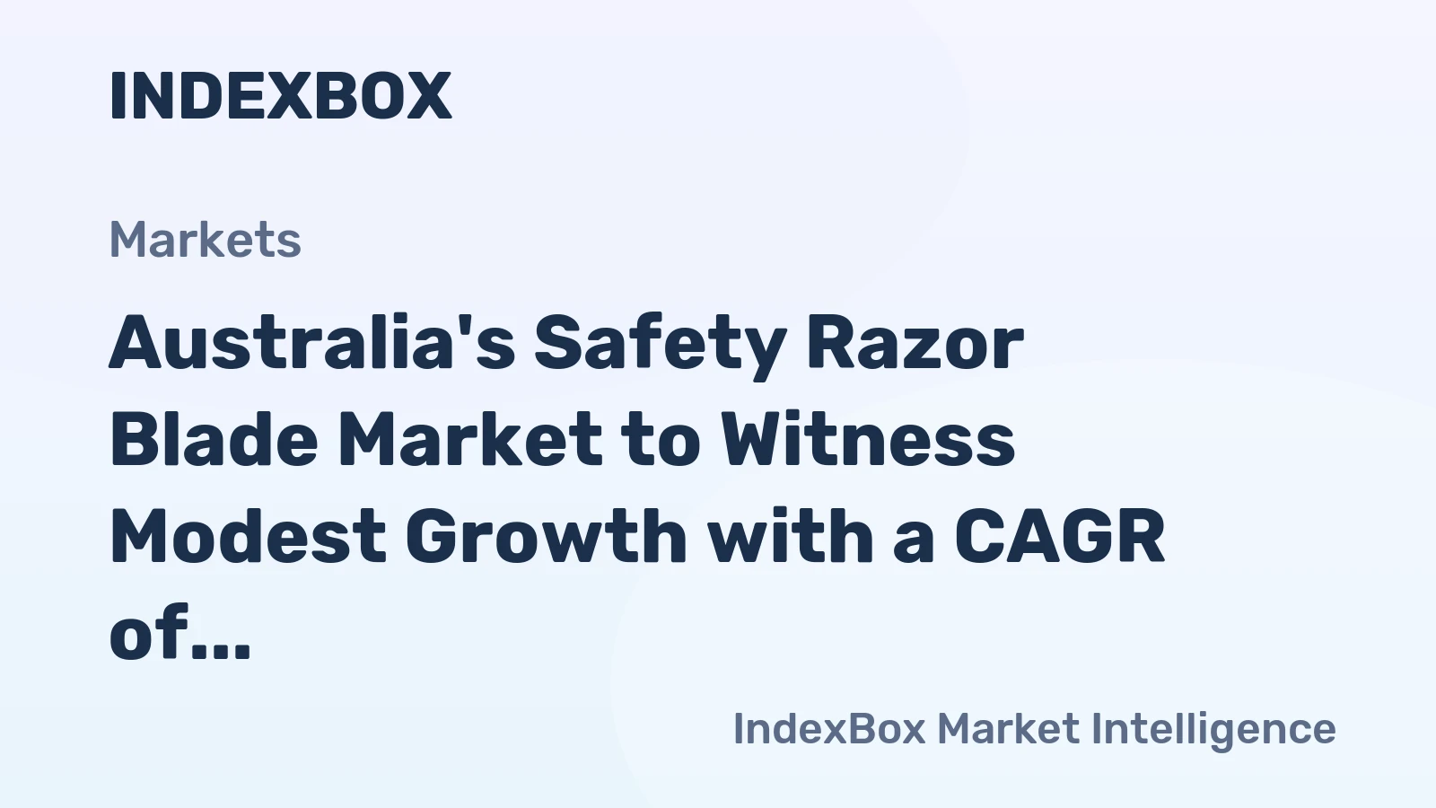 Australia's Safety Razor Blade Market to Witness Modest Growth with a CAGR of +1.5% from 2024 to 2035