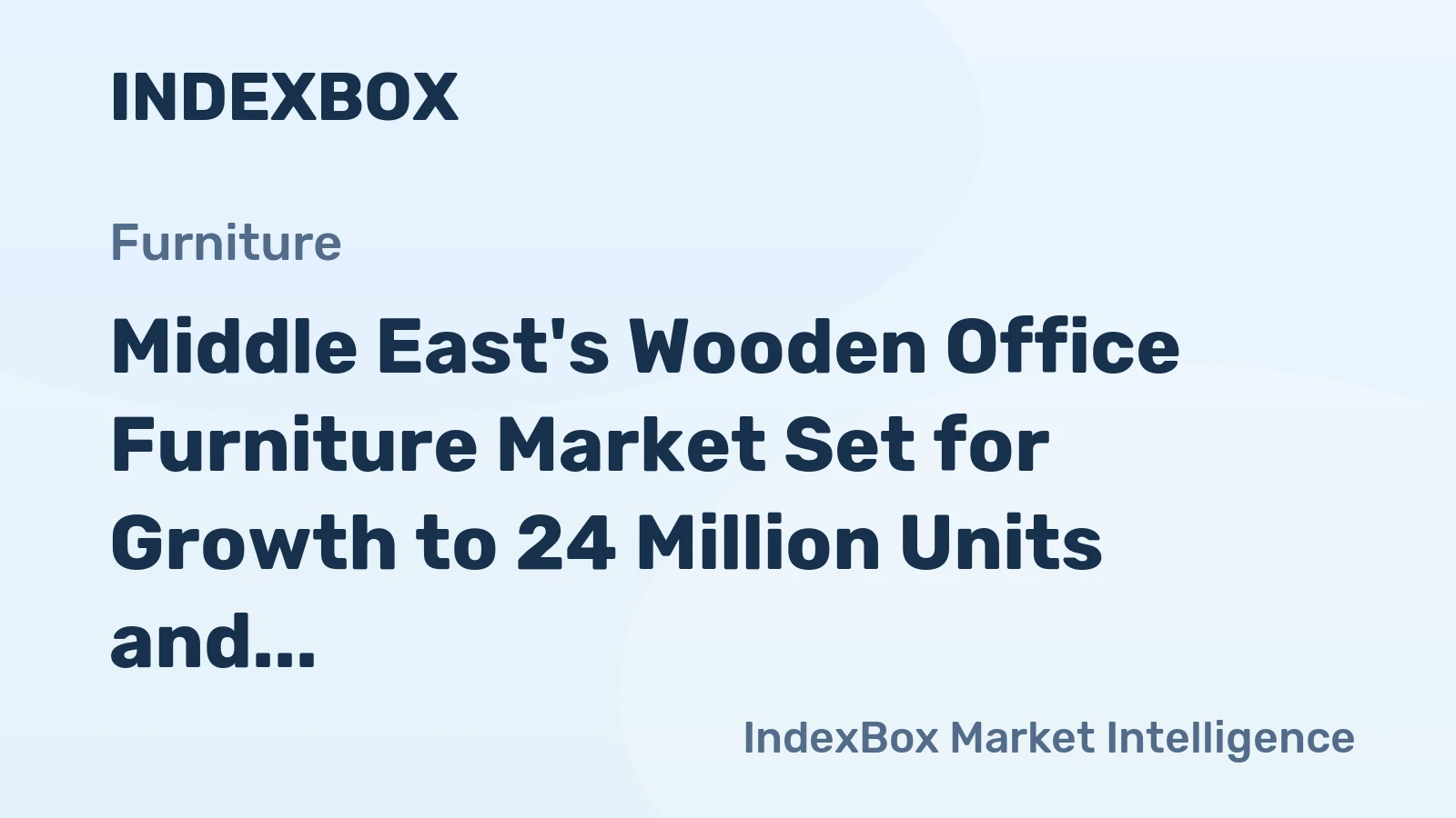 Middle East's Wooden Office Furniture Market Set for Growth to 24 Million Units and $2.3 Billion by 2035