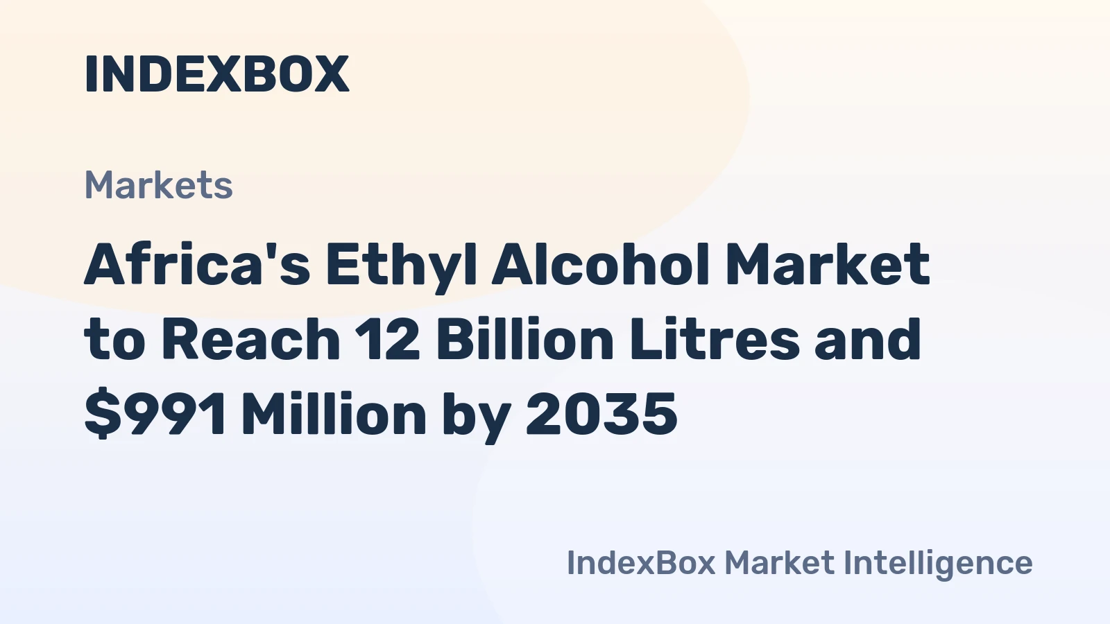 Africa's Ethyl Alcohol Market to Reach 12 Billion Litres and $991 Million by 2035