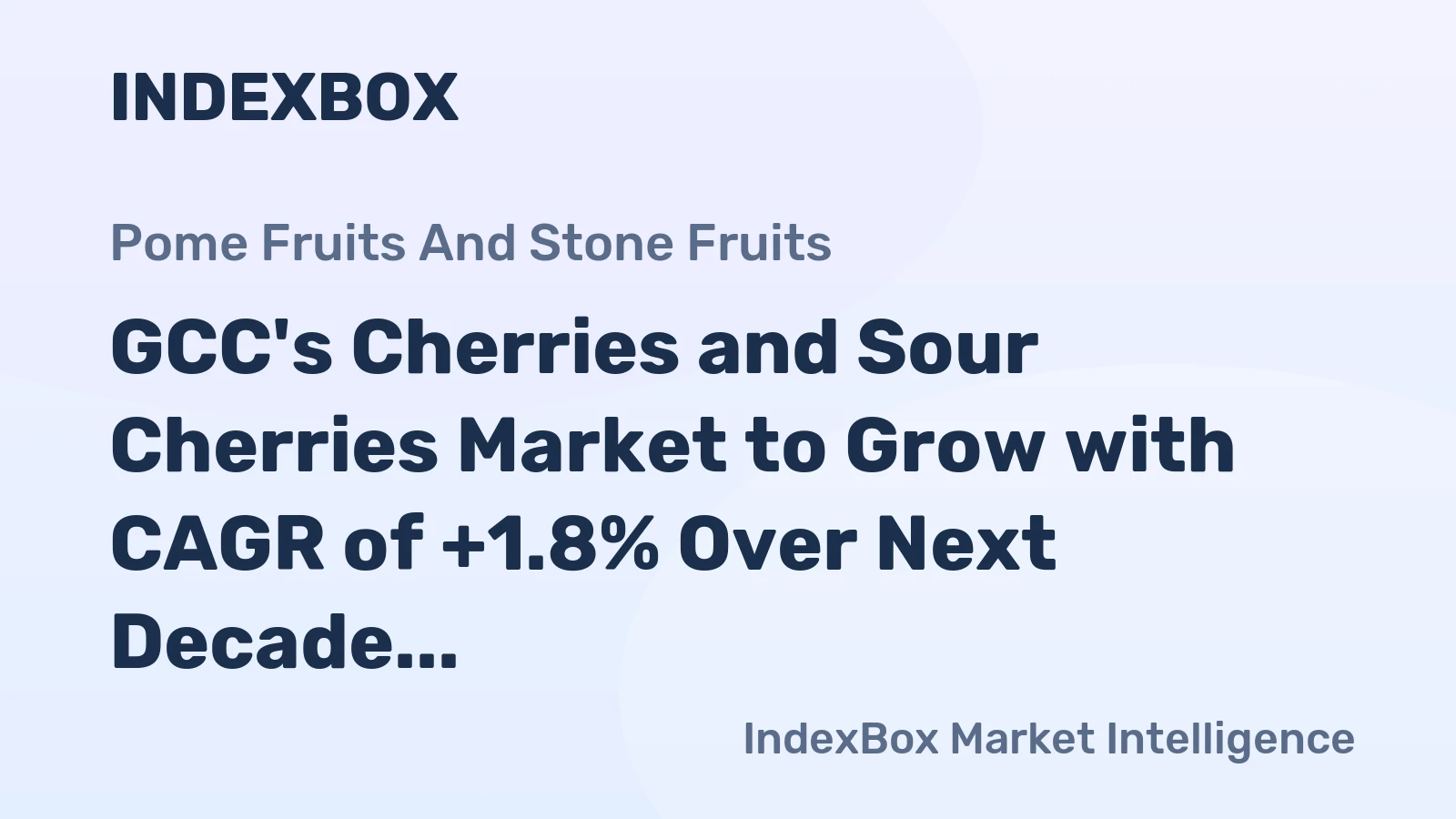 GCC's Cherries and Sour Cherries Market to Grow with CAGR of +1.8% Over Next Decade