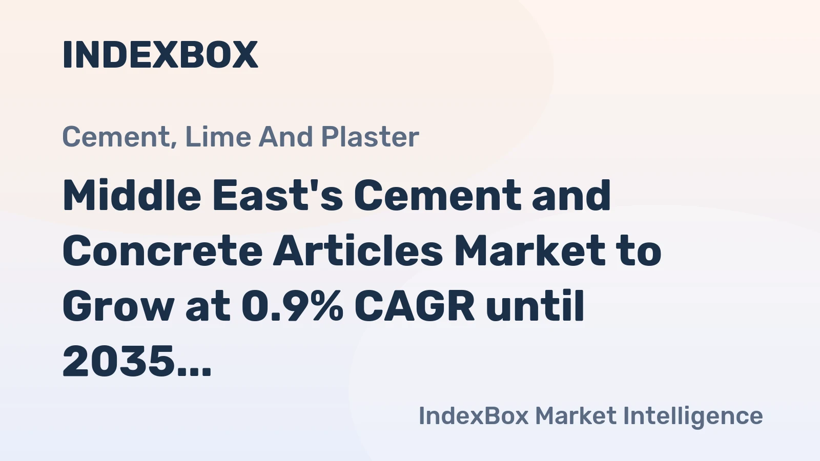 Middle East's Cement and Concrete Articles Market to Grow at 0.9% CAGR until 2035