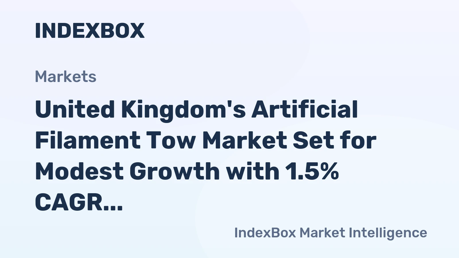United Kingdom's Artificial Filament Tow Market Set for Modest Growth with 1.5% CAGR in Value