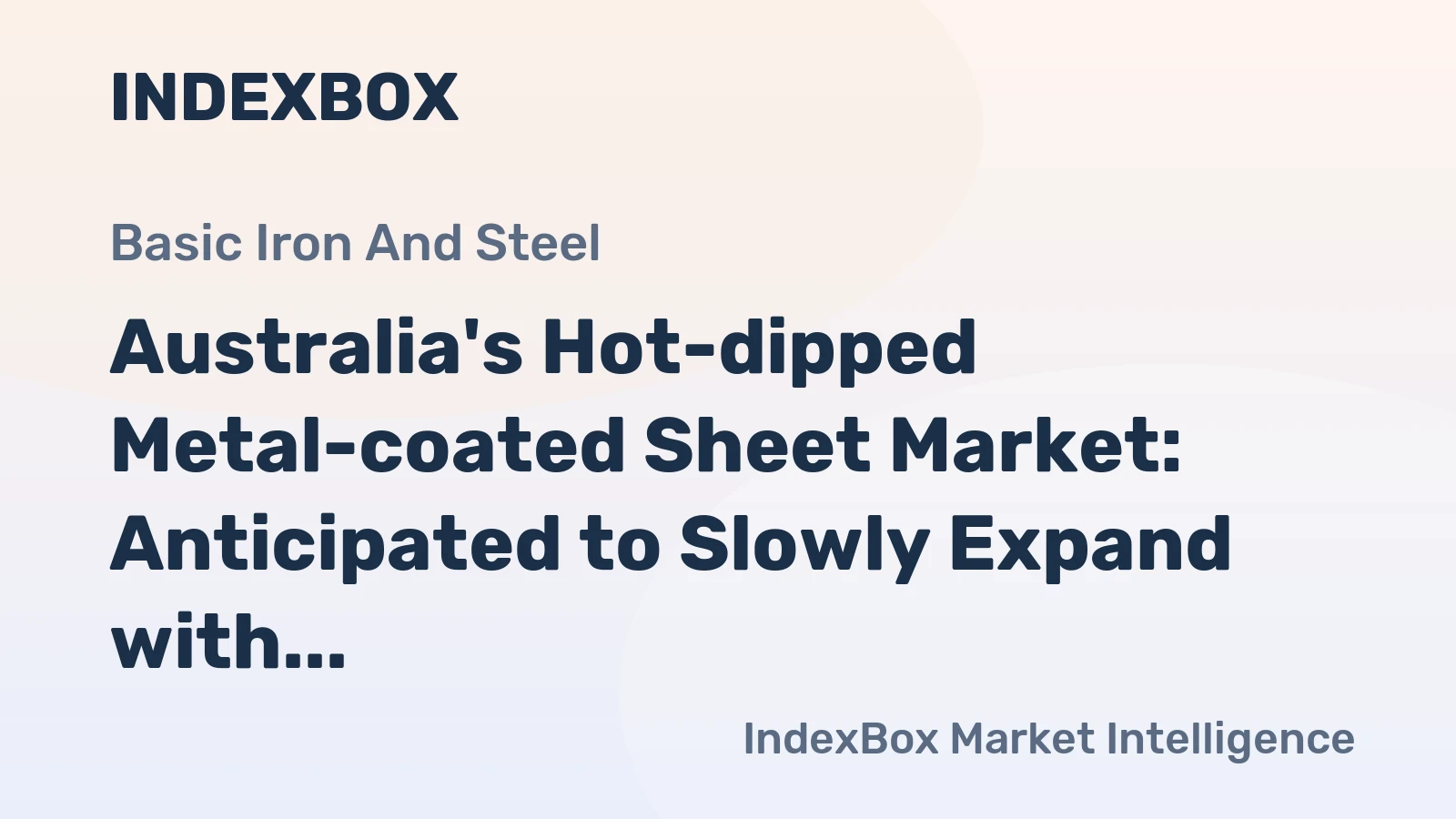 Australia's Hot-dipped Metal-coated Sheet Market: Anticipated to Slowly Expand with Volume Reaching 2.7M Tons and Value Growing to $2.8B by 2035