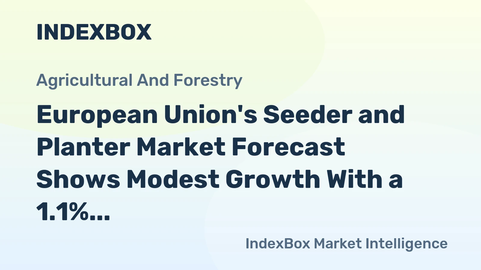 European Union's Seeder and Planter Market Forecast Shows Modest Growth With a 1.1% CAGR