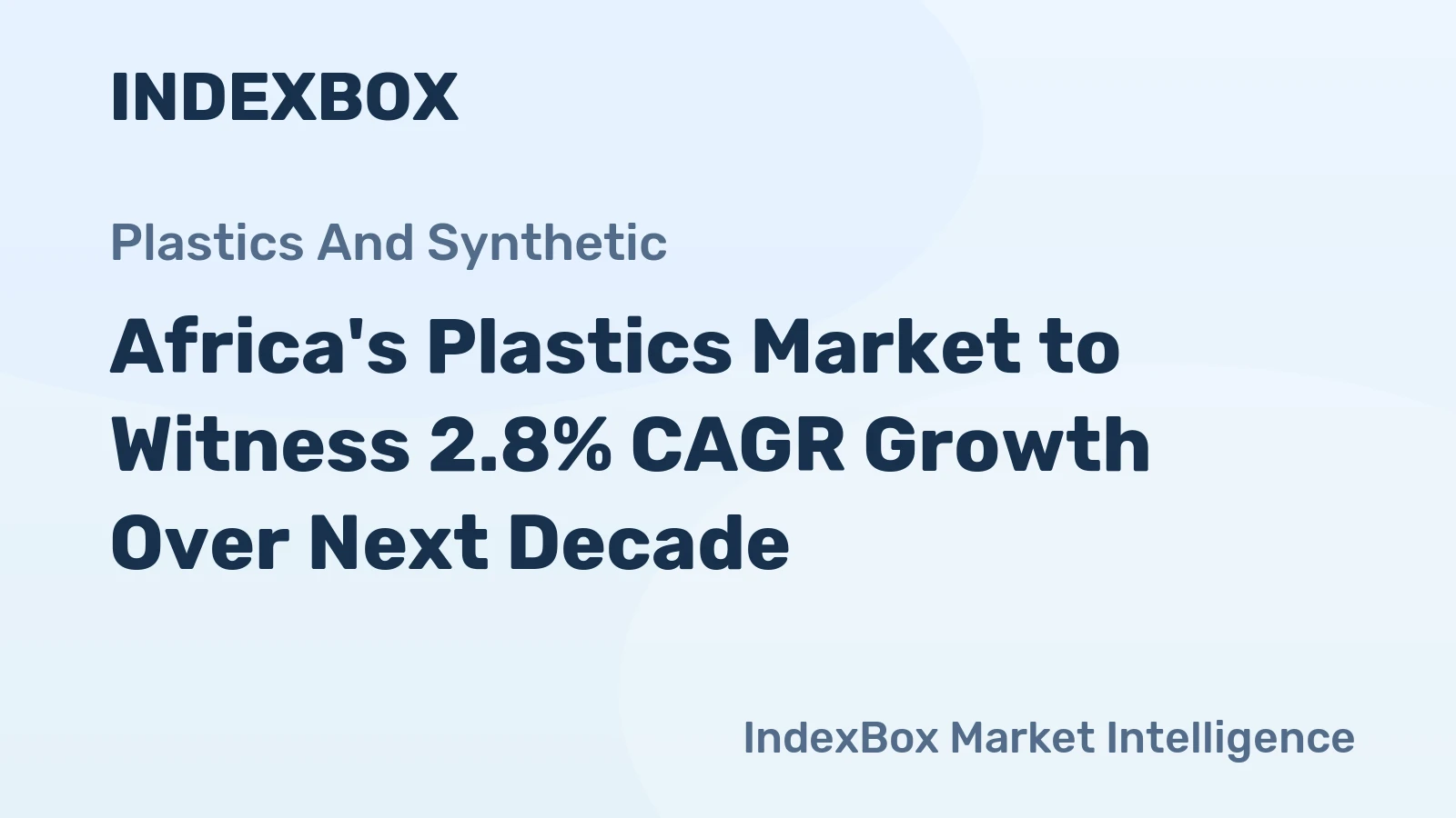 Africa's Plastics Market to Witness 2.8% CAGR Growth Over Next Decade