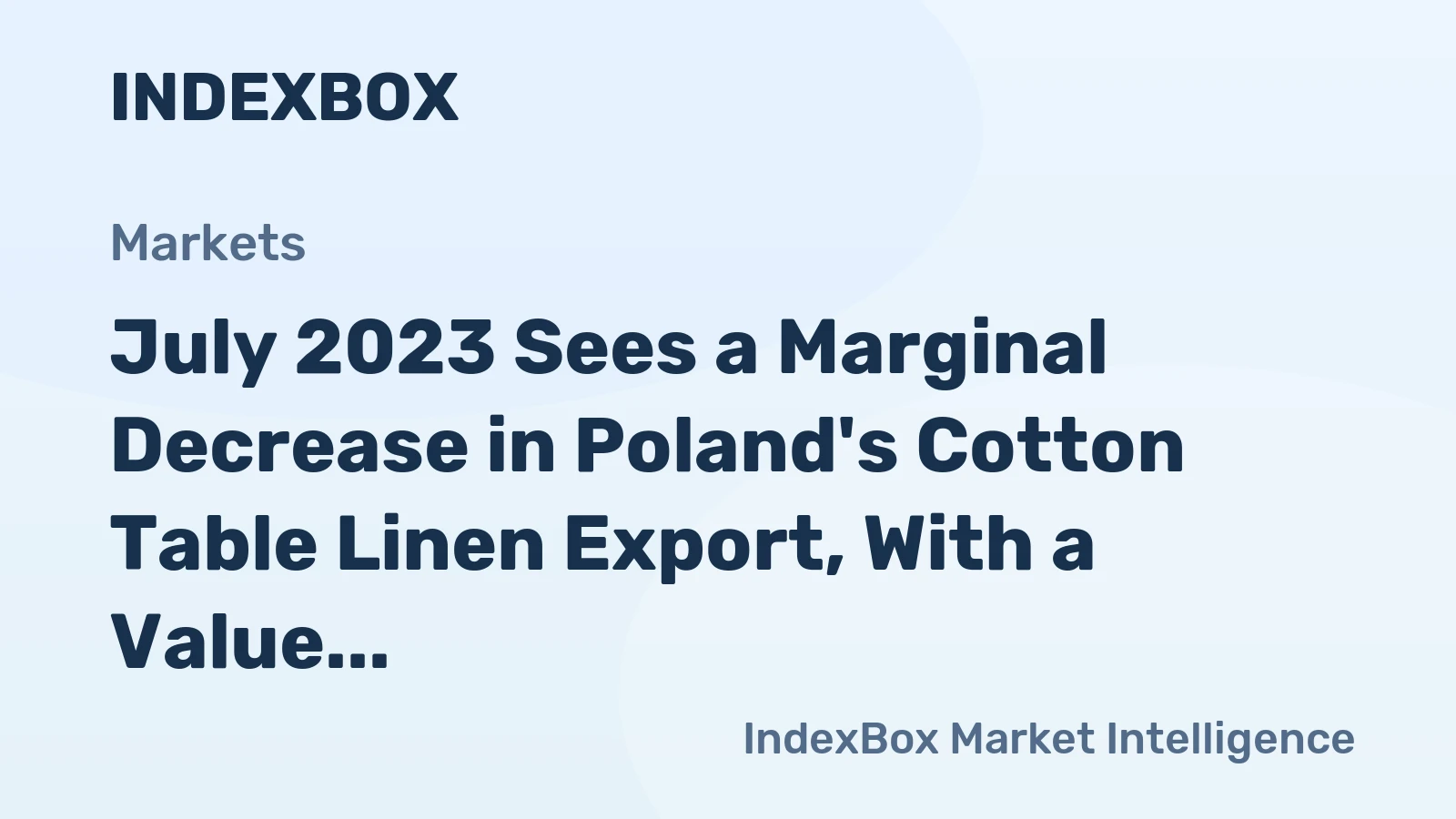 July 2023 Sees a Marginal Decrease in Poland's Cotton Table Linen Export, With a Value of $471K.