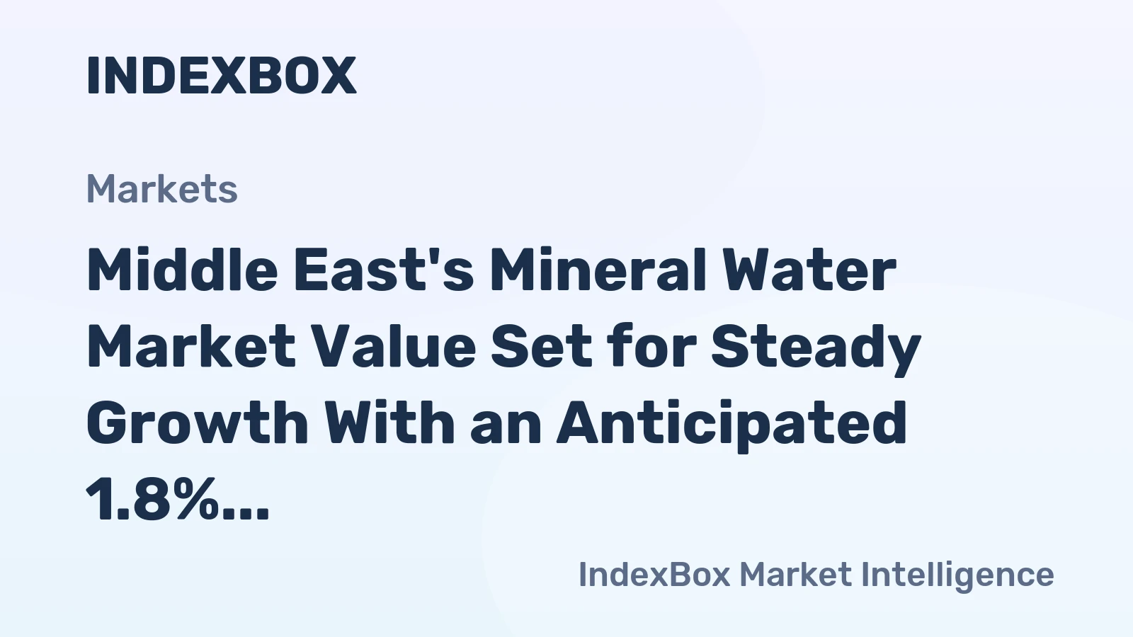 Middle East's Mineral Water Market Value Set for Steady Growth With an Anticipated 1.8% CAGR