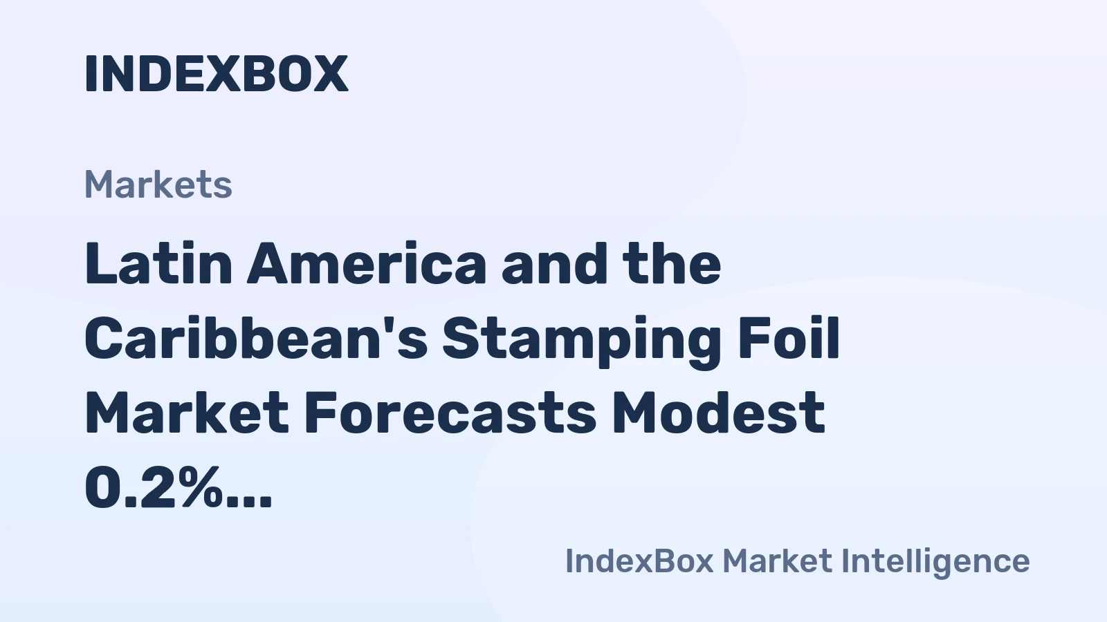 Latin America and the Caribbean's Stamping Foil Market Forecasts Modest 0.2% CAGR Growth Through 2035