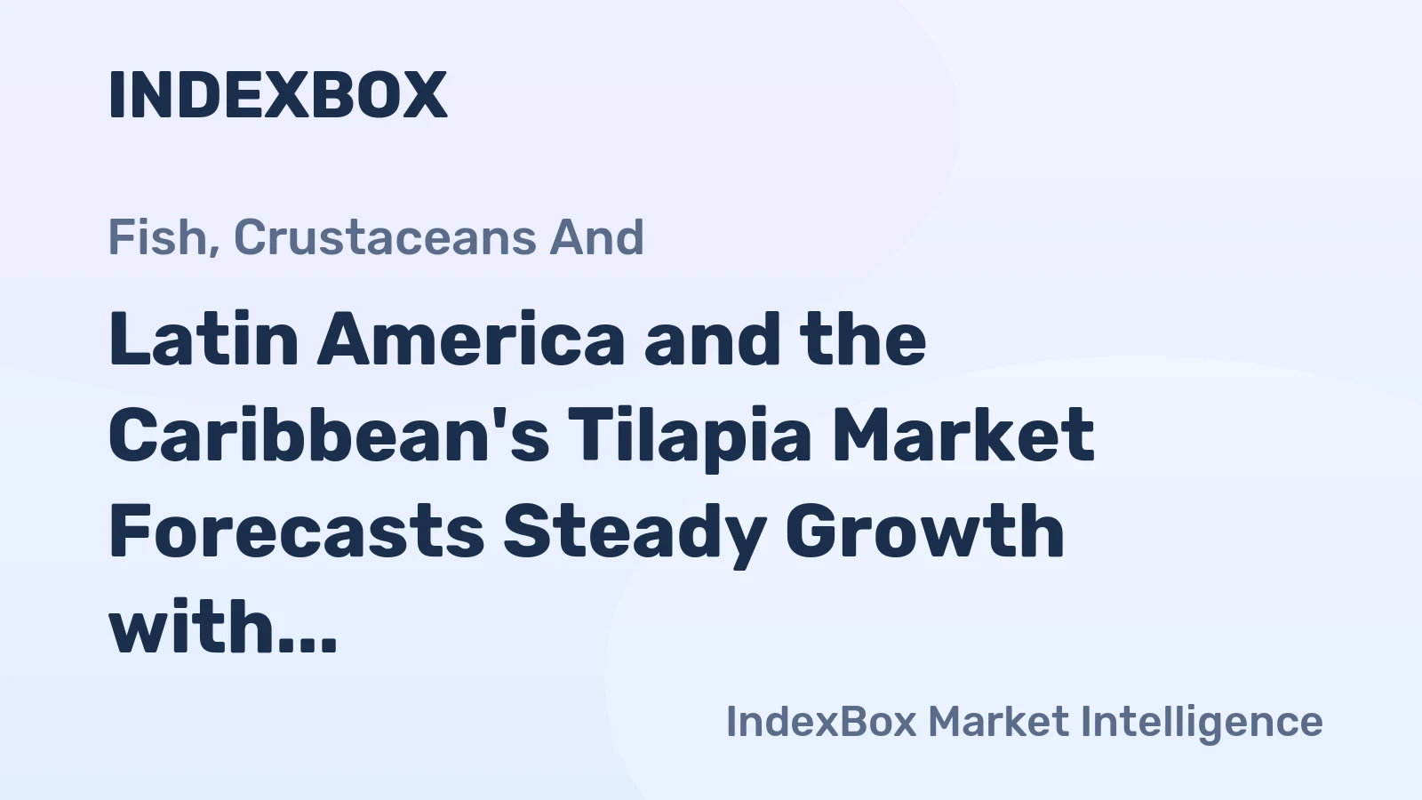 Latin America and the Caribbean's Tilapia Market Forecasts Steady Growth with 3.7% CAGR Through 2035