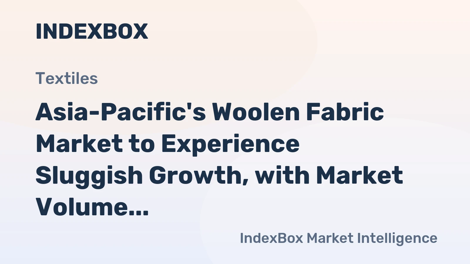 Asia-Pacific's Woolen Fabric Market to Experience Sluggish Growth, with Market Volume Increasing at a CAGR of +0.3%