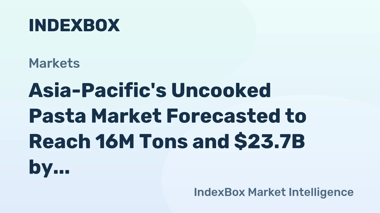 Asia-Pacific's Uncooked Pasta Market Forecasted to Reach 16M Tons and $23.7B by 2035