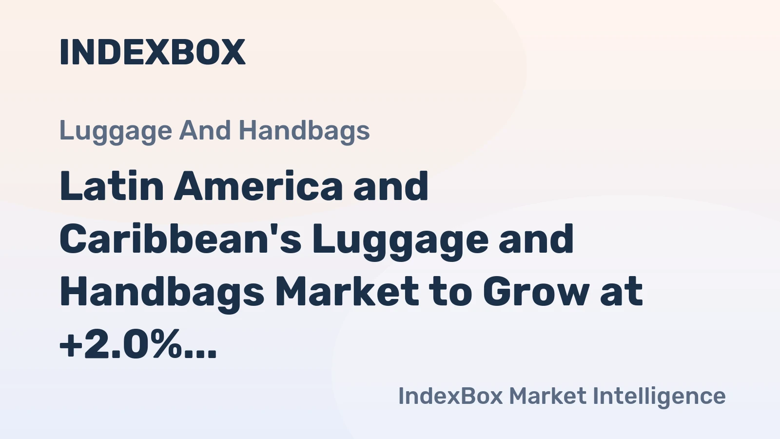 Latin America and Caribbean's Luggage and Handbags Market to Grow at +2.0% CAGR, Reaching 830M Units by 2035
