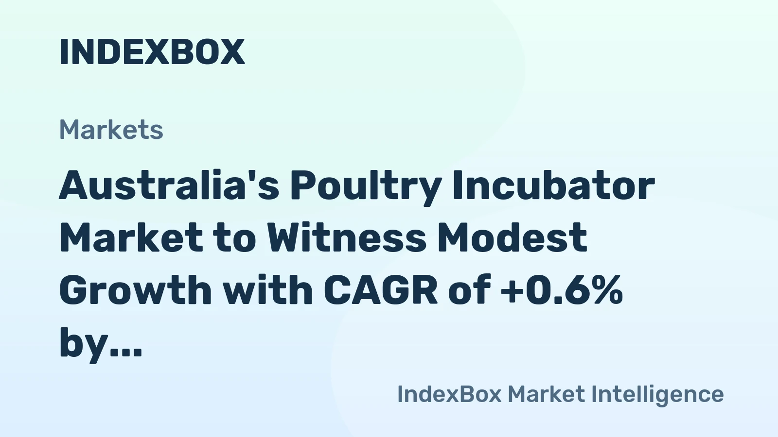 Australia's Poultry Incubator Market to Witness Modest Growth with CAGR of +0.6% by 2035