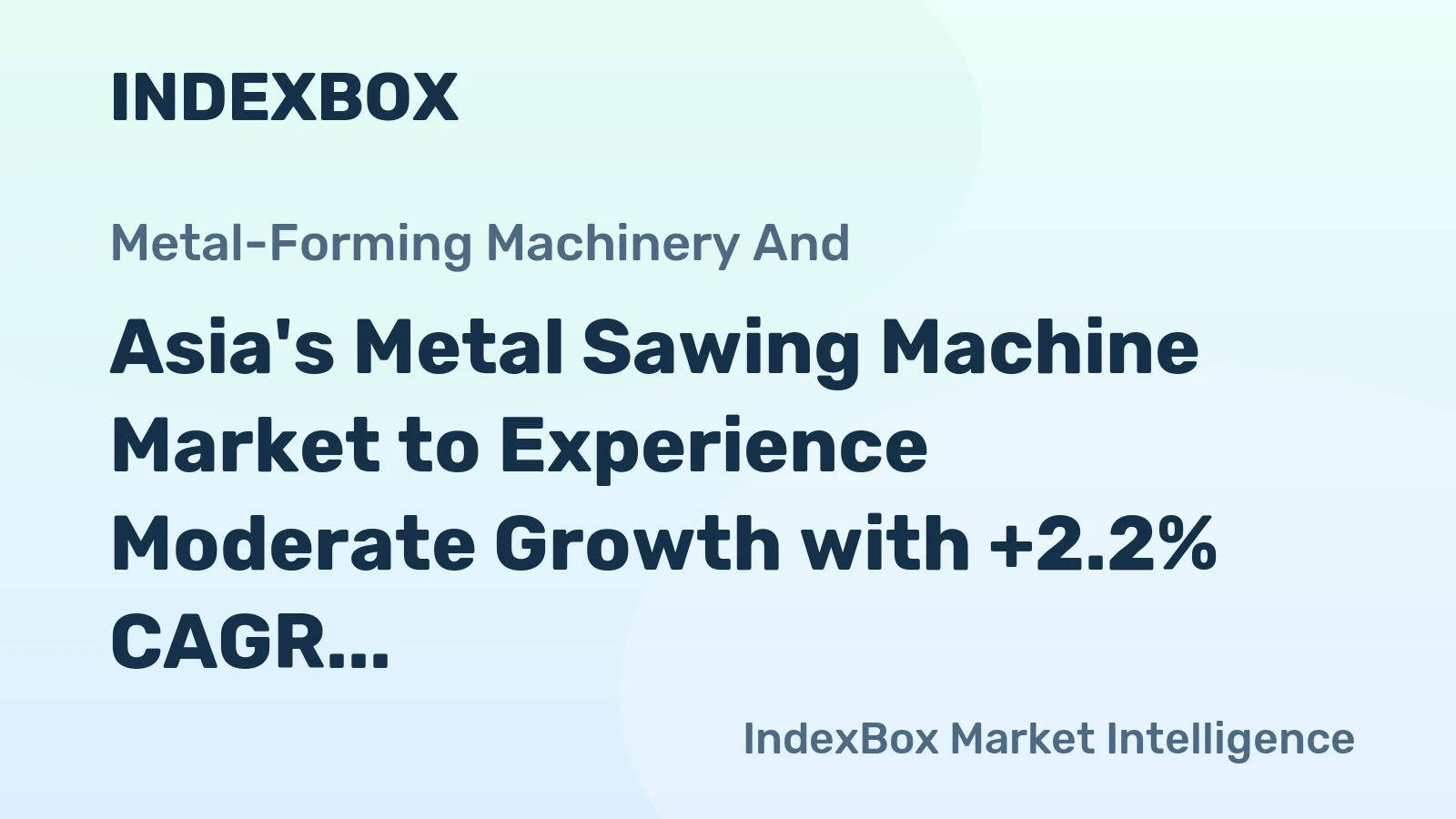 Asia's Metal Sawing Machine Market to Experience Moderate Growth with +2.2% CAGR